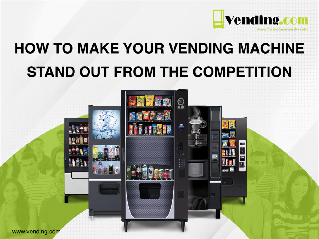 How to Make Your Vending Machine Business Stand Out